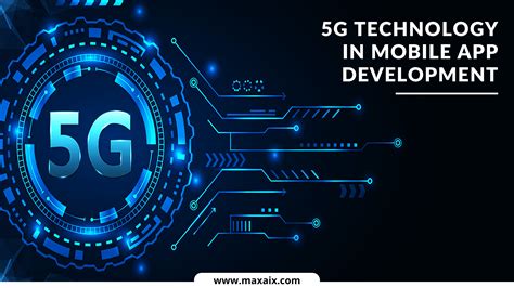 G Technology In Mobile App Development Maxaix
