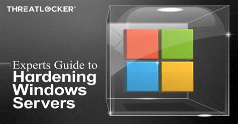 The Experts Guide To Hardening Windows Servers Threatlocker Webinars