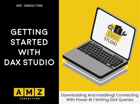 Getting Started With DAX Studio Downloading And Installing Connecting With Power BI Writing