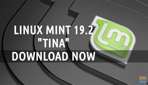 Linux Mint 19 2 “tina” Now Available For Download Foss