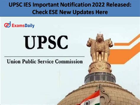 UPSC IES Important Notification Released Check ESE New Updates Here Exams Daily
