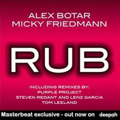 Listen To Playlists Featuring Rub Micky Friedmann And Alex Botar Original Mix By Micky