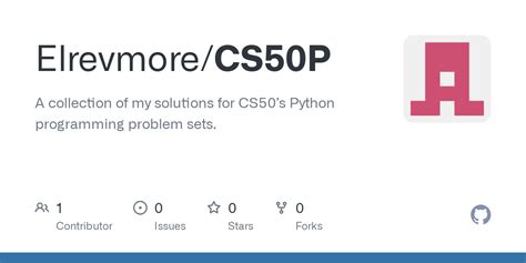 Github Elrevmorecs50p A Collection Of My Solutions For Cs50s Python Programming Problem Sets
