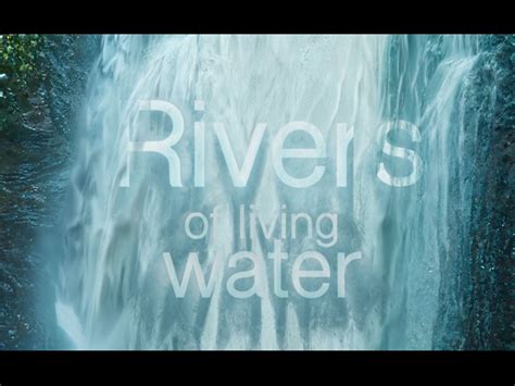 What Are Rivers Of Living Water