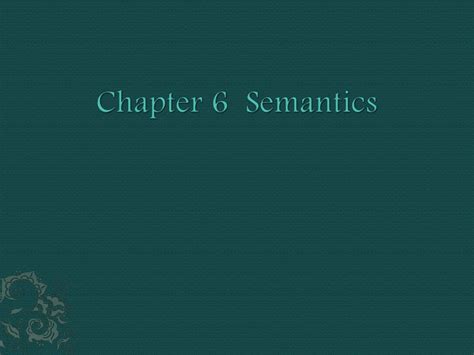 Ppt Chapter 6 Semantics Powerpoint Presentation Free Download Id