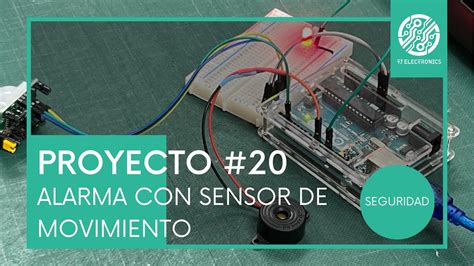 Proyecto 20 Alarma Con Sensor De Movimiento Arduino Electronica