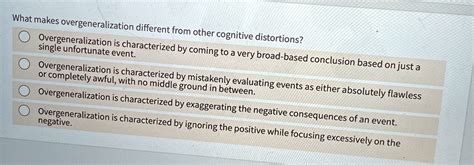 Get Answer What Makes Overgeneralization Different From Other