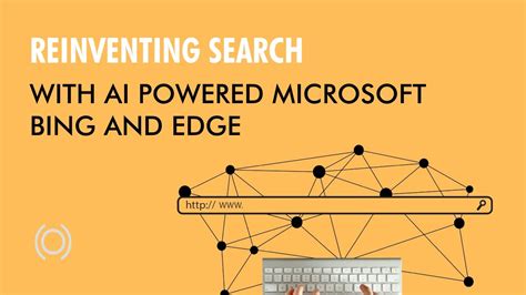 Reinventing Search With A New Ai Powered Microsoft Bing And Edge Youtube