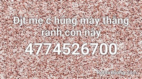 Jt M C H Ng M Y Th Ng Ranh Con N Y Roblox Id Roblox Music Codes