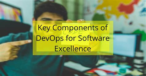 Key Components Of Devops For Software Excellence Undercode Testing