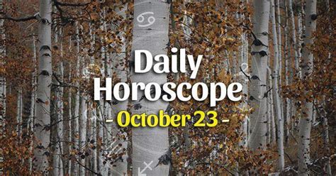 Daily Horoscope October 23 2023 Horoscopeoftoday