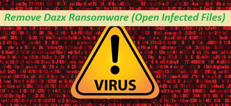Remove Dazx Ransomware Open Infected Files Malware Guide