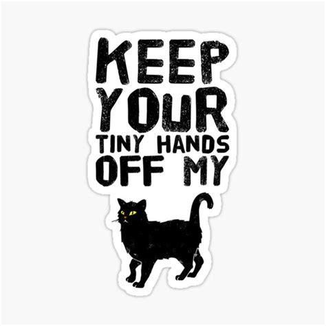Keep Your Tiny Hands Off My Pussy Sticker For Sale By Flippant Shirts Redbubble