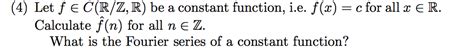 Solved Let F Elementof C R Z R Be A Constant Function Chegg Com