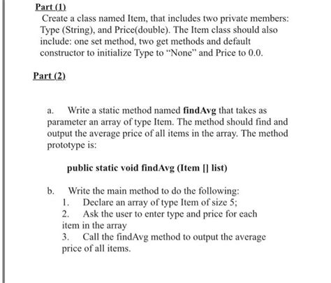 Solved Part 1 Create A Class Named Item That Includes Two Chegg