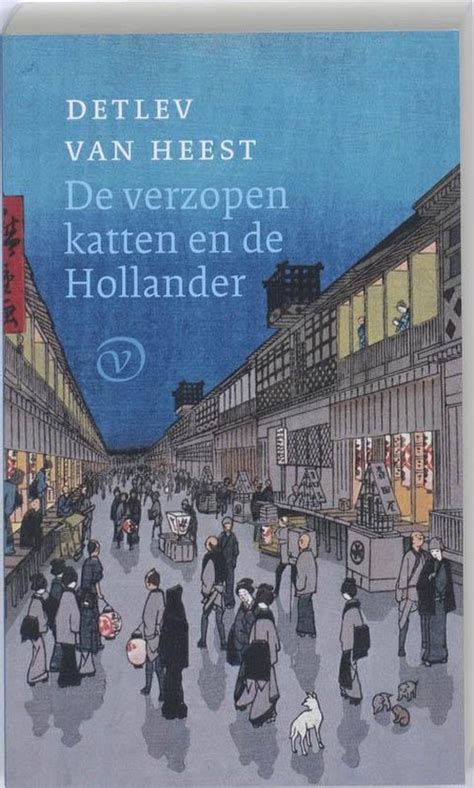 De Verzopen Katten En De Hollander Detlev Van Heest 9789028241428