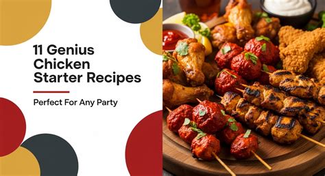 11 Genius Chicken Starter Recipes For Any Party
