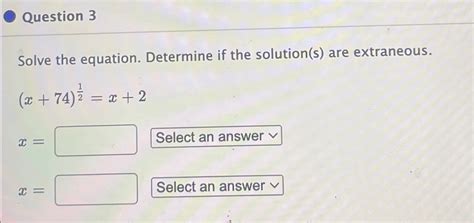 Solved Question 3Solve The Equation Determine If The Chegg Com