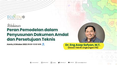 Webinar Ecoedu Id Peran Pemodelan Dalam Penyusunan Dokumen Amdal Dan