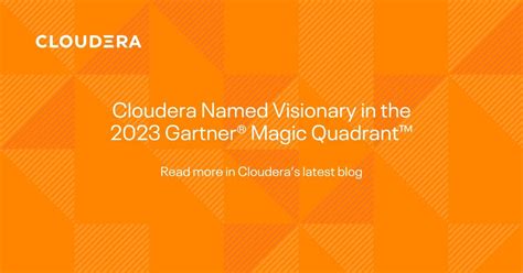 Gartnerinc Recognized Cloudera As Visionary In Their Latest Magic
