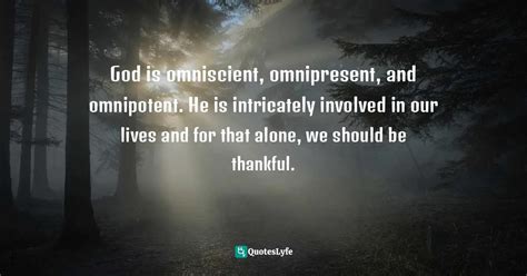 God Is Omniscient Omnipresent And Omnipotent He Is Intricately Invo