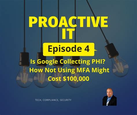 ProactiveIT Ep Is Google Collecting PHI MFA Mistakes