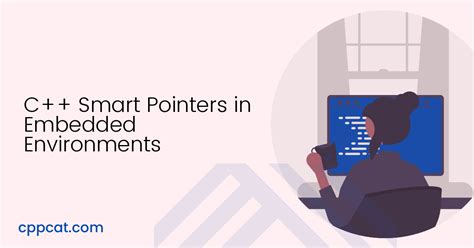 c smart pointers in embedded environments cpp cat