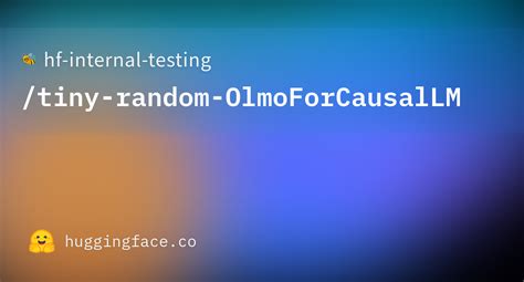 Hf Internal Testing Tiny Random Olmoforcausallm At Main