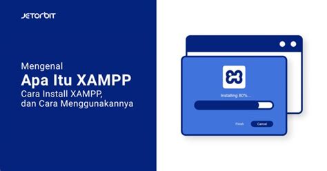 Apa Itu XAMPP Cara Install XAMPP Dan Cara Menggunakannya