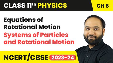 Equations Of Rotational Motion Systems Of Particles And Rotational Motion Class 11 Physics