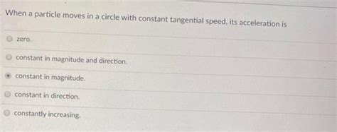 Solved When A Particle Moves In A Circle With Constant