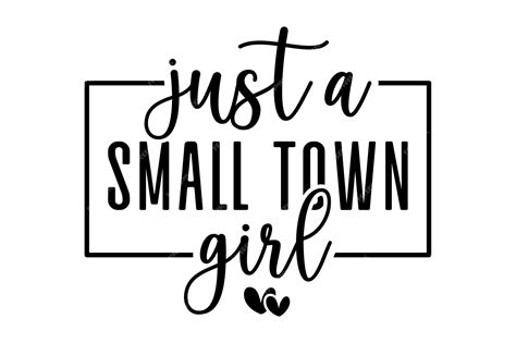Premium Vector Just A Small Town Girl