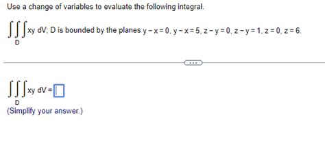 Solved Use A Change Of Variables To Evaluate The Following Chegg Com