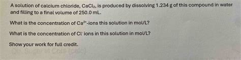Solved A Solution Of Calcium Chloride Cacl2 ﻿is Produced