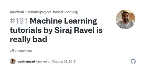 machine learning tutorials by siraj ravel is really bad · issue 191 · practical tutorials