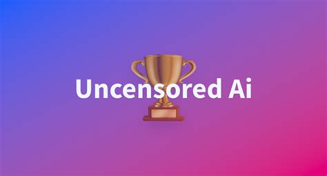 Uncensored Ai A Hugging Face Space By Allahbux