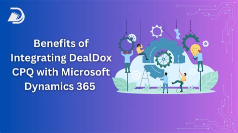 Benefits Of Integrating Dealdox Cpq With Microsoft Dynamics 365