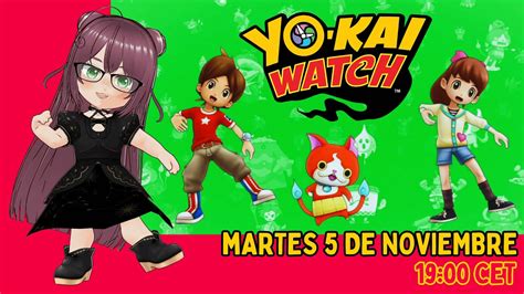 Yokai Watch 13 Curioseando Un Poco De Post Game Youtube