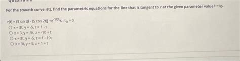 Solved For The Smooth Curve Rt Find The Parametric