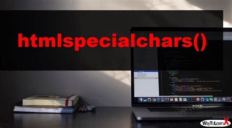 Php Htmlspecialchars Waytolearnx