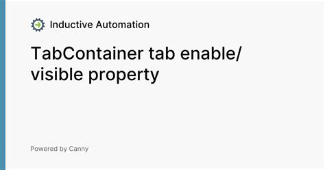 Tabcontainer Tab Enablevisible Property Voters Inductive Automation