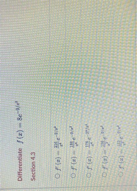 Solved Differentiate F X 8e−9 X3 Section 4 3