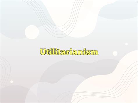 Utilitarianism Definition And Meaning