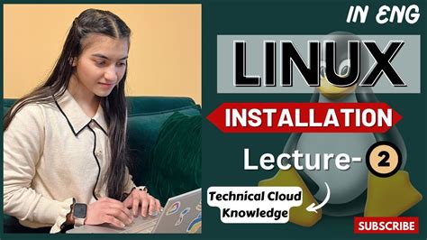 Linux Lecture 2linux Installation Tutorial For Beginners In Englishby Technical Cloud
