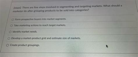 solved [steps] there are five steps involved in segmenting