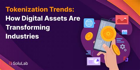 Tokenization Trends How Digital Assets Transforming Industries Tokenization Trends How Digital Assets Transforming Industries