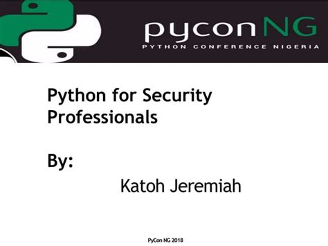 Python For Security Professionals By Katoh Jeremiah Py Con Ng 2018 Ppt