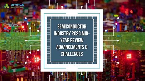 Semiconductor Industry 2023 Mid Year Review Advancements And Supply Chain