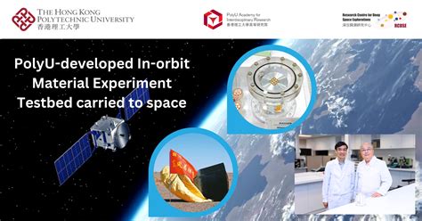 Polyu Developed In Orbit Material Experiment Testbed Carried To Space Polyu Academy For