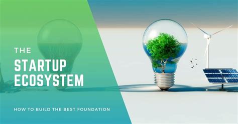 Startup Ecosystems A Comprehensive Guide To Building Strong Foundations